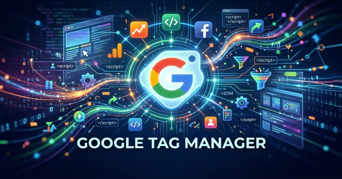 Google Tag Manager: O Guia Completo para Iniciantes